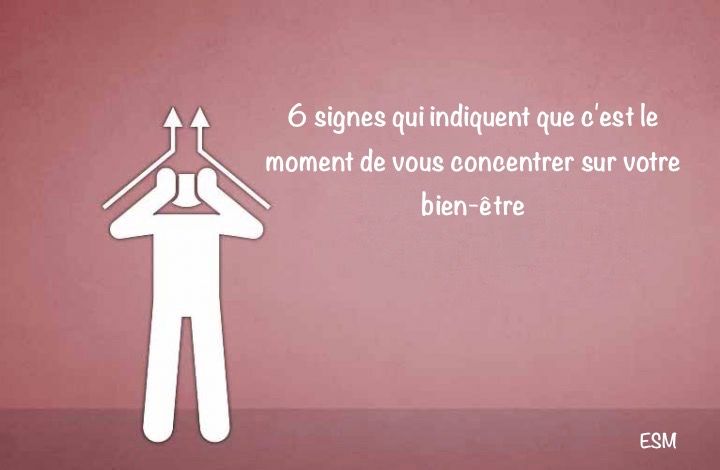 6 signes qui indiquent que c'est le moment de vous concentrer sur votre ...